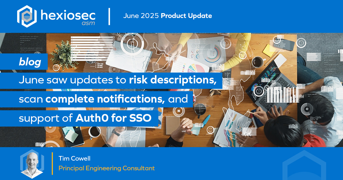 New ASM Features and Improvements | June 2025 | Hexiosec Blogs